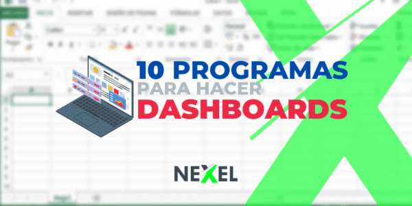 10 Programas para Hacer Dashboards - NEXEL