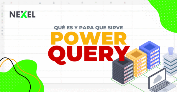 Power Query y su importancia en el manejo de bases de datos - NEXEL